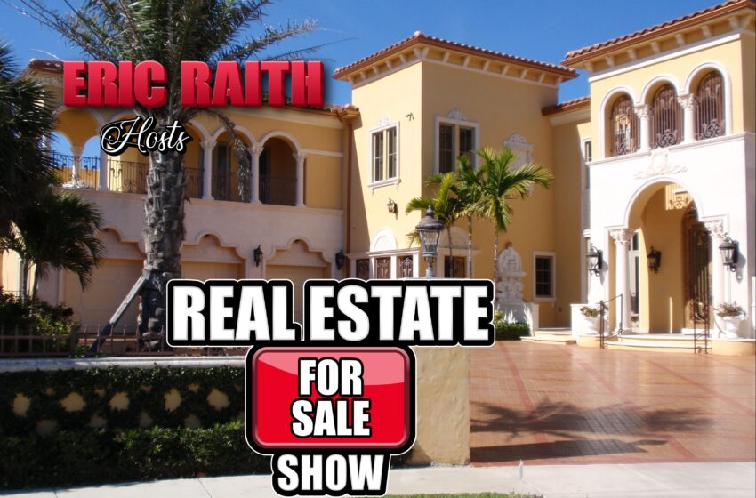 Introduction to Eric Raith and Real Estate For Sale Show – Real Estate ...